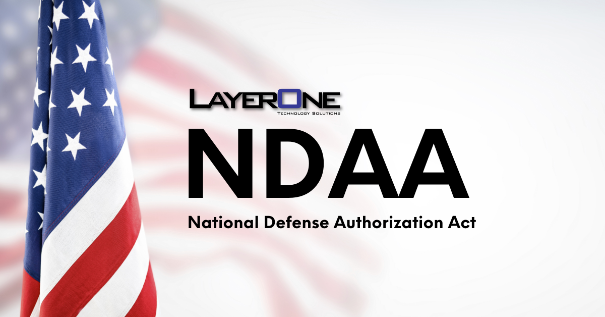 Securing Your Business with NDAA Certified Security Products - Layer ...